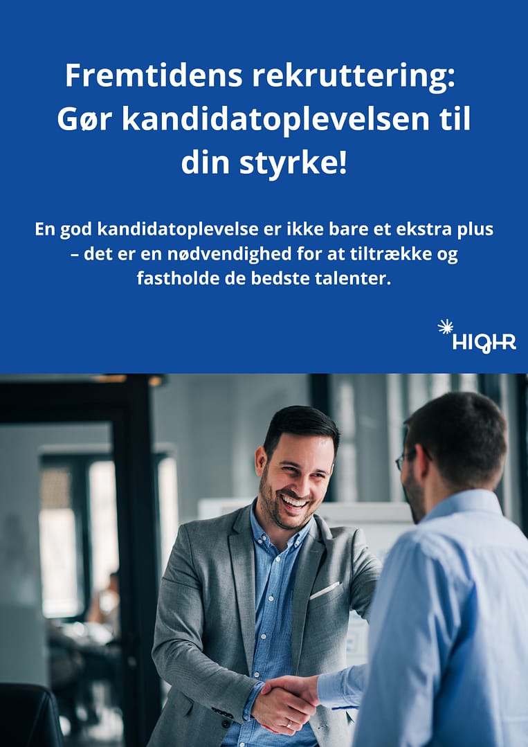 Hvilken oplevelse står kandidaterne med efter en rekrutteringsproces? - HIGHR